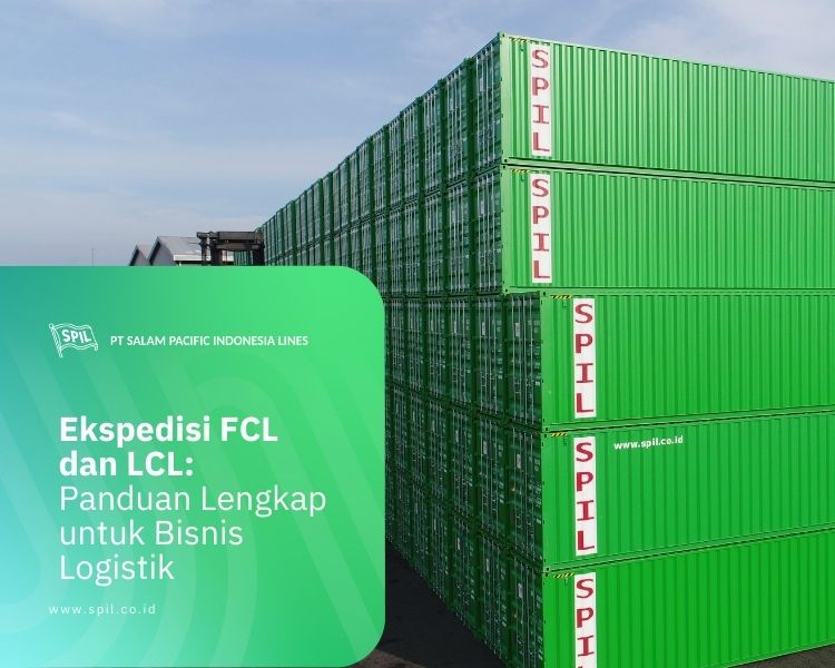 Ekspedisi FCL dan LCL: Panduan Lengkap untuk Bisnis Logistik - Info Shipping & Logistic
