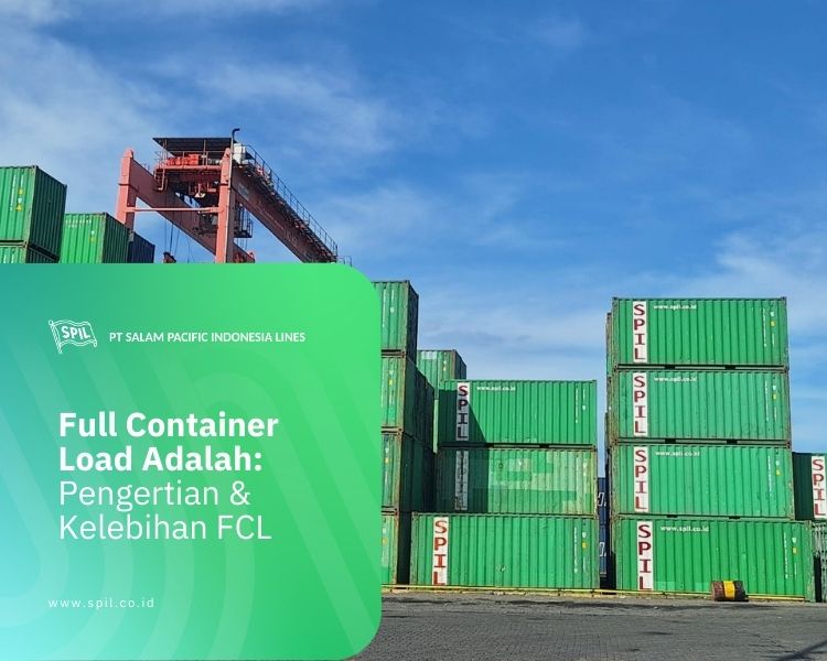 Full Container Load Adalah: Pengertian & Kelebihan FCL - Info Shipping ...
