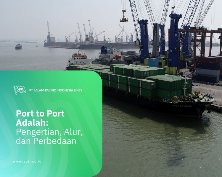 Port to Port Adalah: Pengertian, Alur, dan Perbedaan - Info Shipping ...