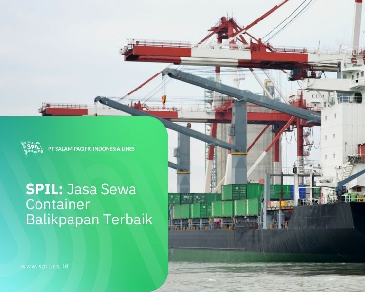 SPIL: Jasa Sewa Container Balikpapan Terbaik - Info Shipping & Logistic
