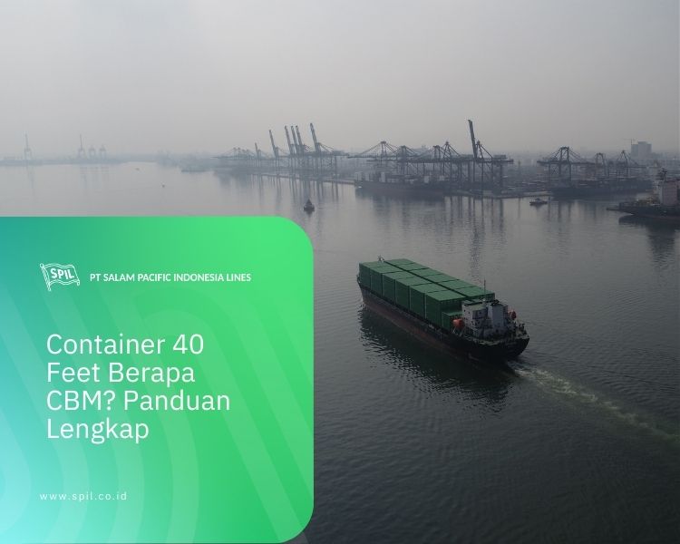 Container 40 Feet Berapa CBM? Panduan Lengkap - Info Shipping & Logistic