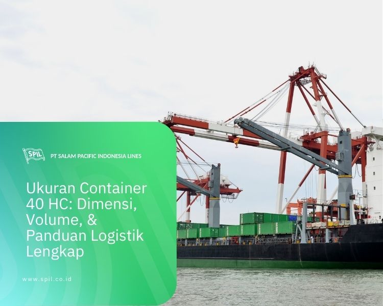 Ukuran Container 40 HC: Panduan Logistik Lengkap - Info Shipping & Logistic