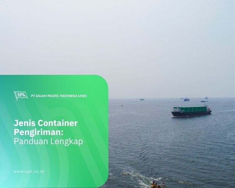 Jenis Container Pengiriman: Panduan Lengkap - Info Shipping & Logistic